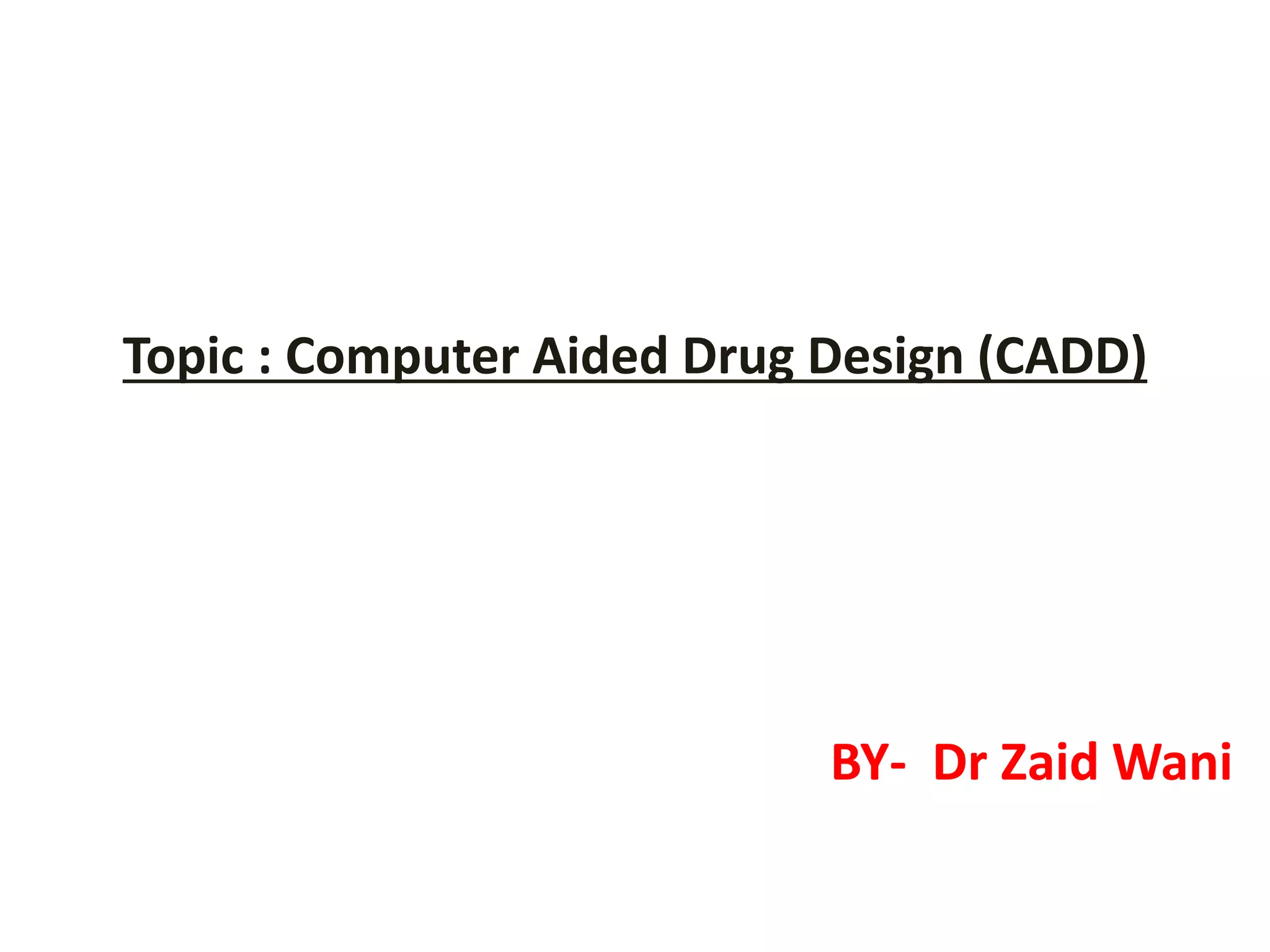 Cadd Computer Aided Drug Design Ppt