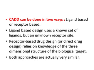 Cadd - Computer Aided Drug Design | PPTX | Chemistry | Science