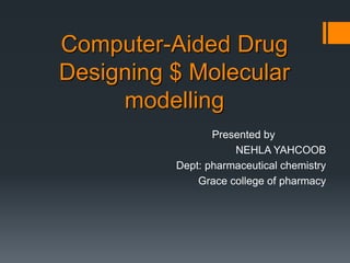 computer aided drug designing and molecular modelling | PPTX