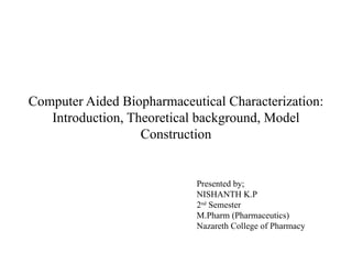 Computer aided Biopharmaceutical characterization.pptx