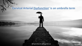 Cervical Arterial Dysfunction & Clinical Practice: Moving Forward | PPTX