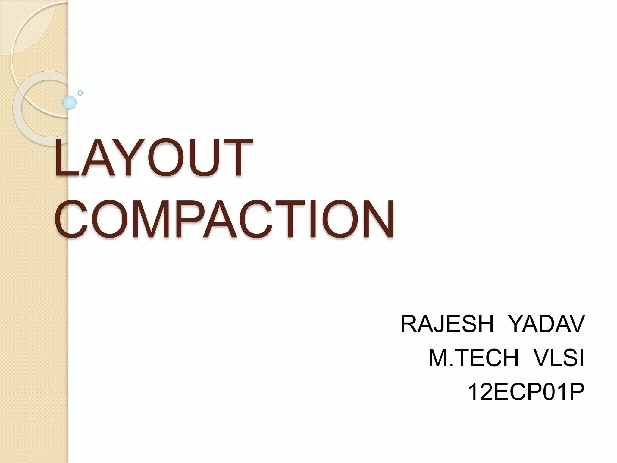 Computer Aided Design: Layout Compaction | PPTX