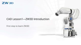 CAD Lesson1_ZW3D Cad_2023_For Education engineer | PPT