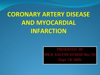 CAD AND MI (CORONARY ARTERY DISEASE AND MYOCARDIAL INFARCTION) | PDF