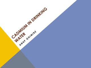 Cadmium in drinking water | PPTX