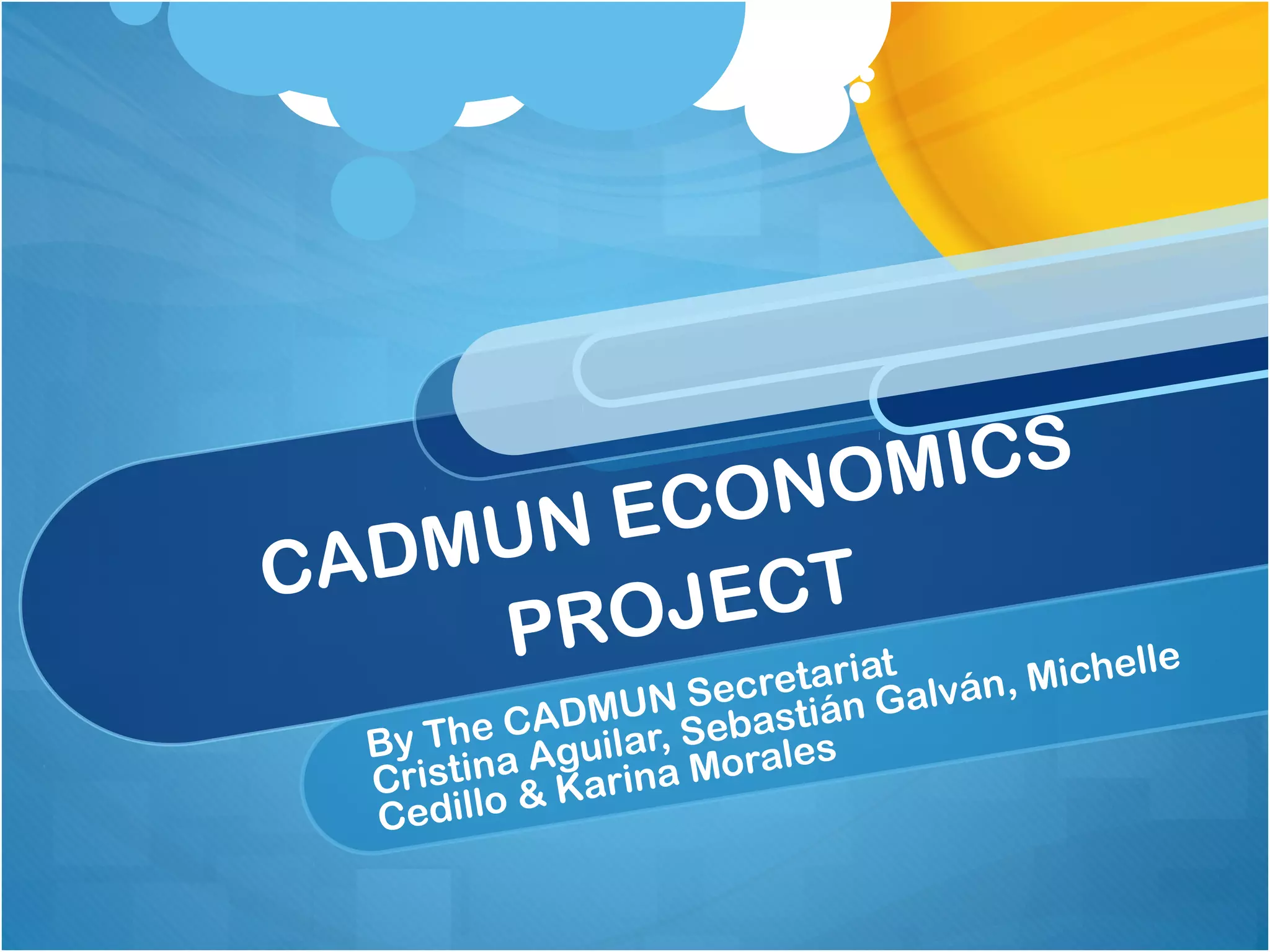 CADMUN14 Secretariat team: economics project | PPT