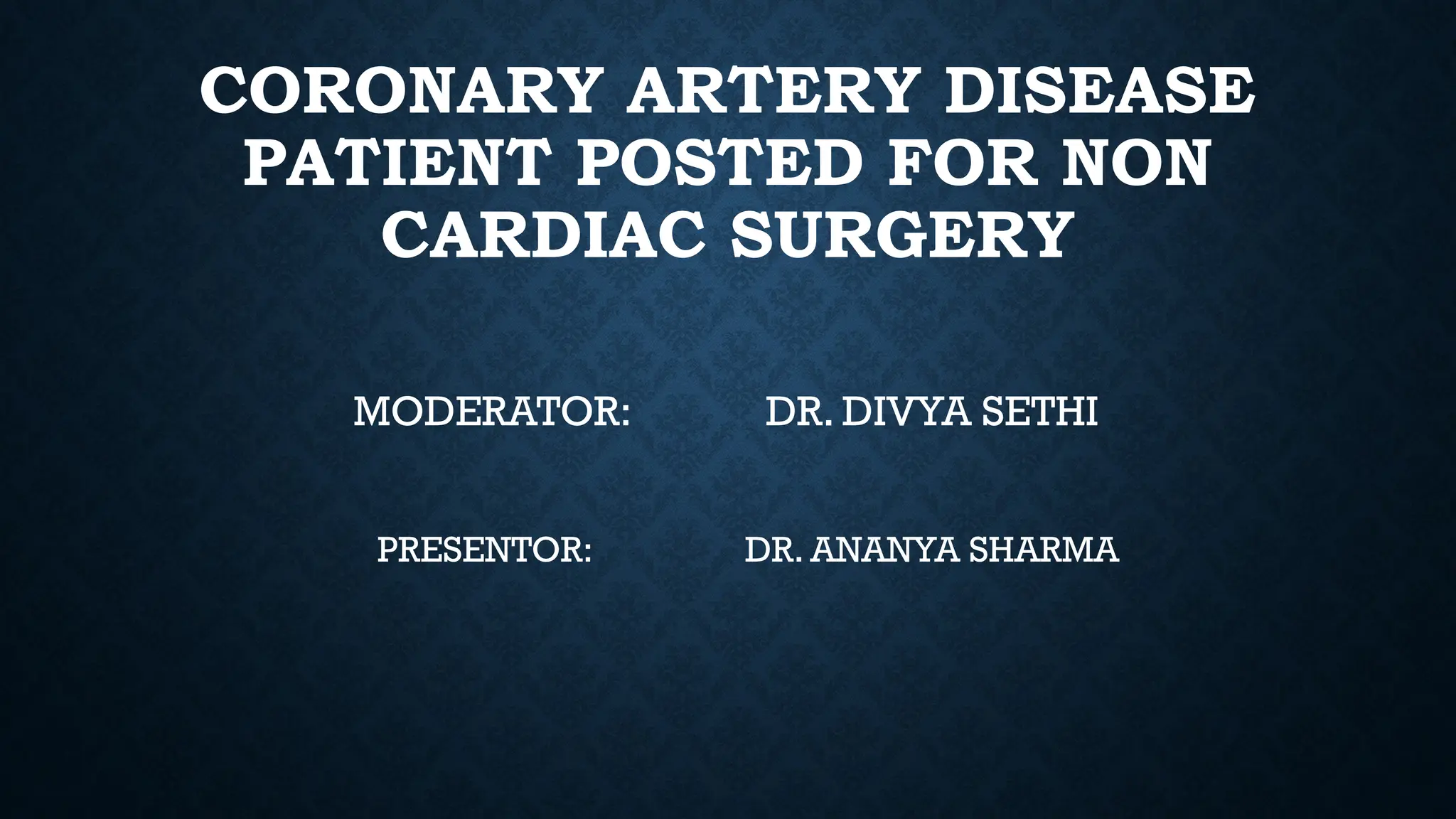CAD PATIENT POSTED FOR NON CARDIAC SURGERY | PPTX