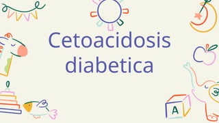 CETOACIDOSIS DIABETICA EN PEDIATRIA MEDICINA | PPTX