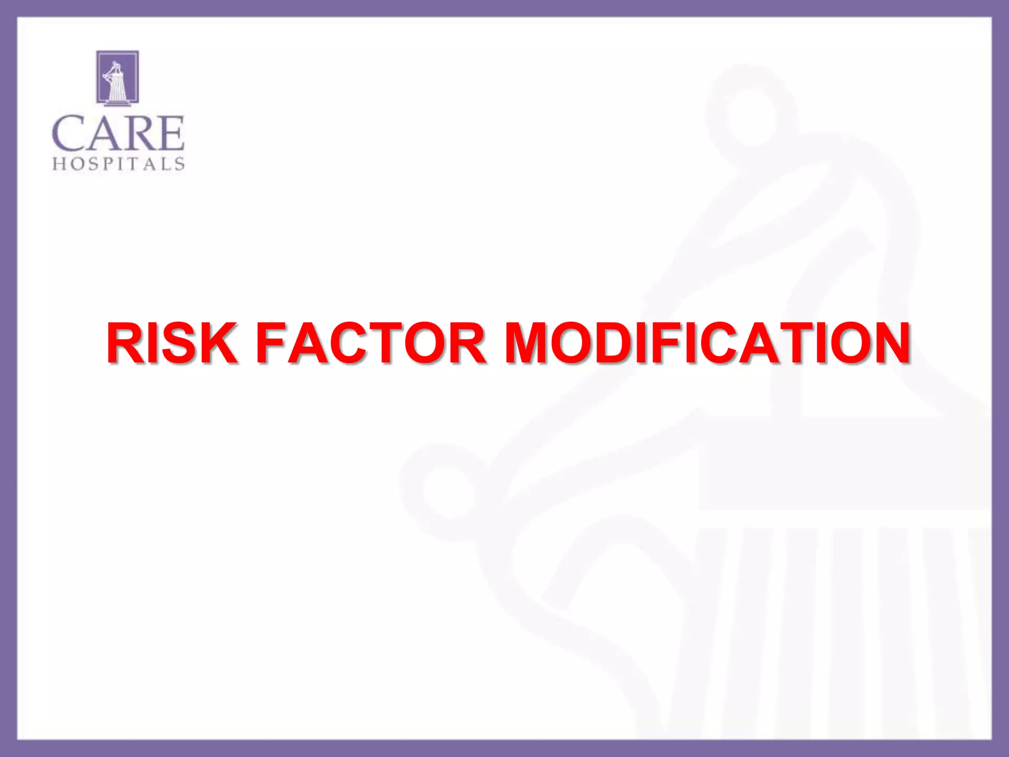 CAD -RISK FACTOR MODIFICATION AND PRIMARY PREVENTION | PPTX