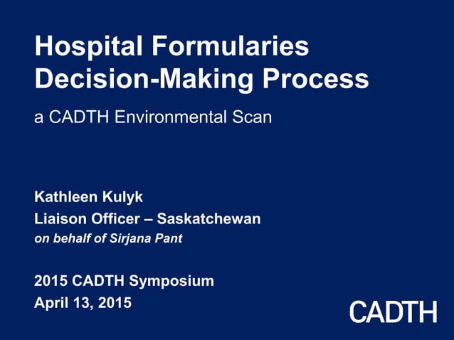 Cadth 2015 c6 final- hospital formularies decision-making process es | PPT
