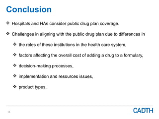 Cadth 2015 c6 final- hospital formularies decision-making process es | PPT