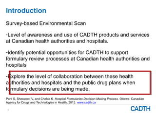 Cadth 2015 c6 final- hospital formularies decision-making process es | PPT