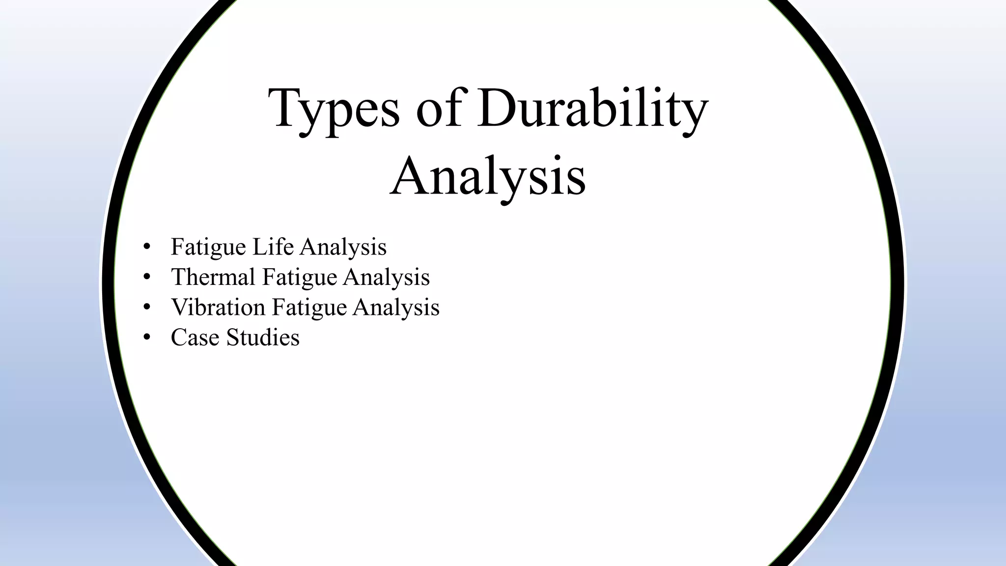 Application of CAE: DURABILITY ANALYSIS.pptx