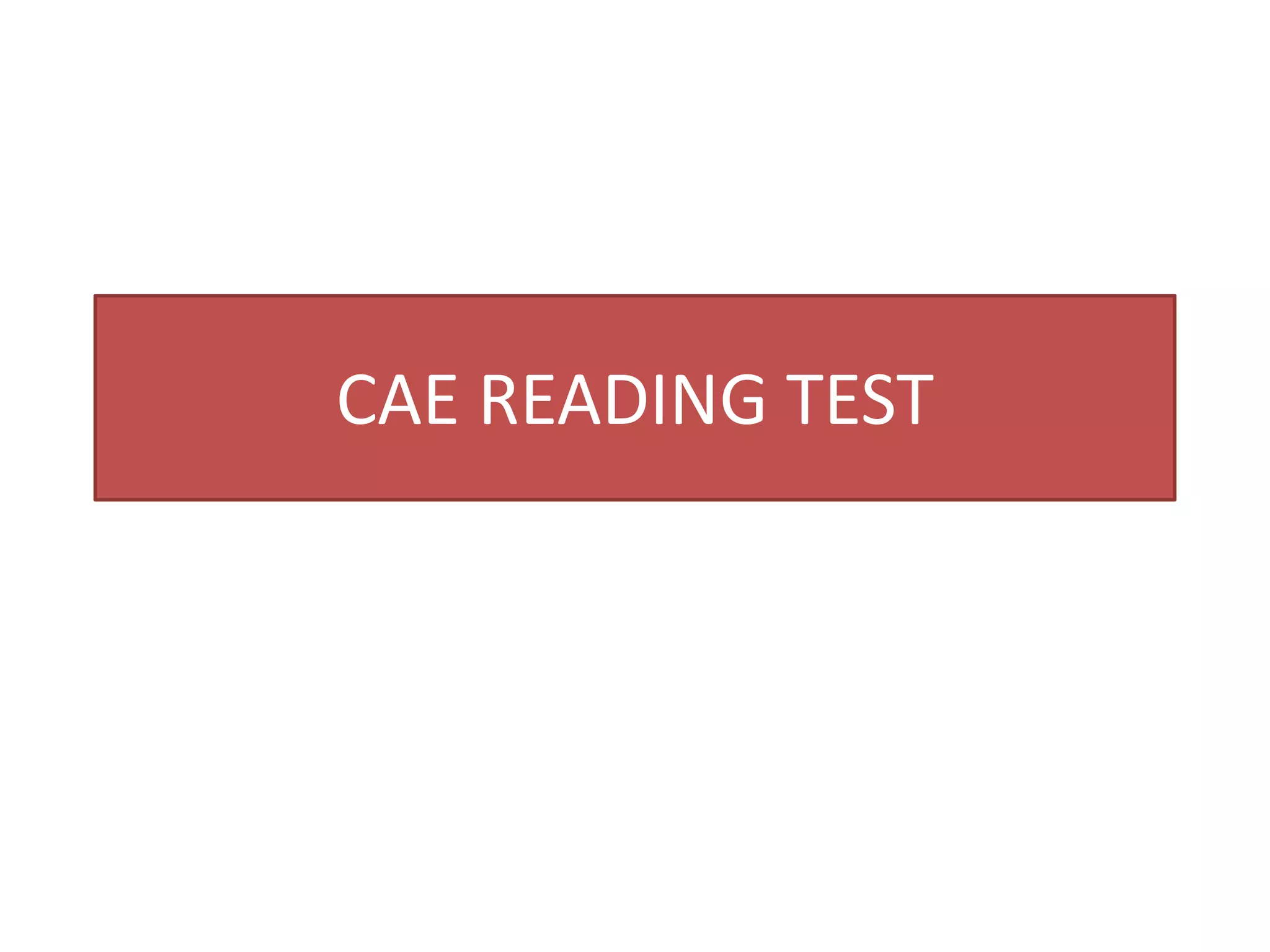 Cae reading test | PPTX