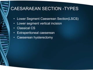 Caesarean section - indications and types | PPTX