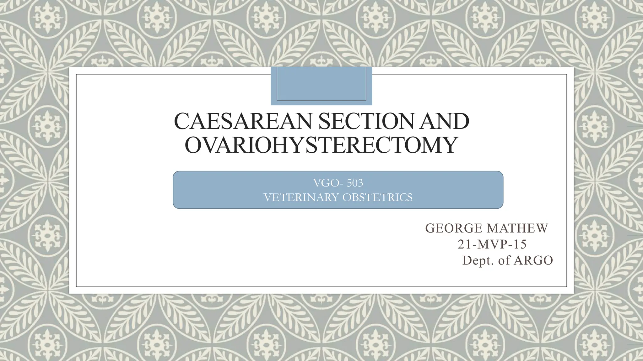 CAESAREAN SECTION AND OVARIOHYSTERECTOMY PPT.pptx