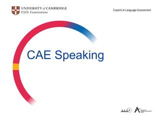 CAE SPEAKING.ppt, VERY IUSEFUL FOR SELFSTUDYING | PPT | Free Download