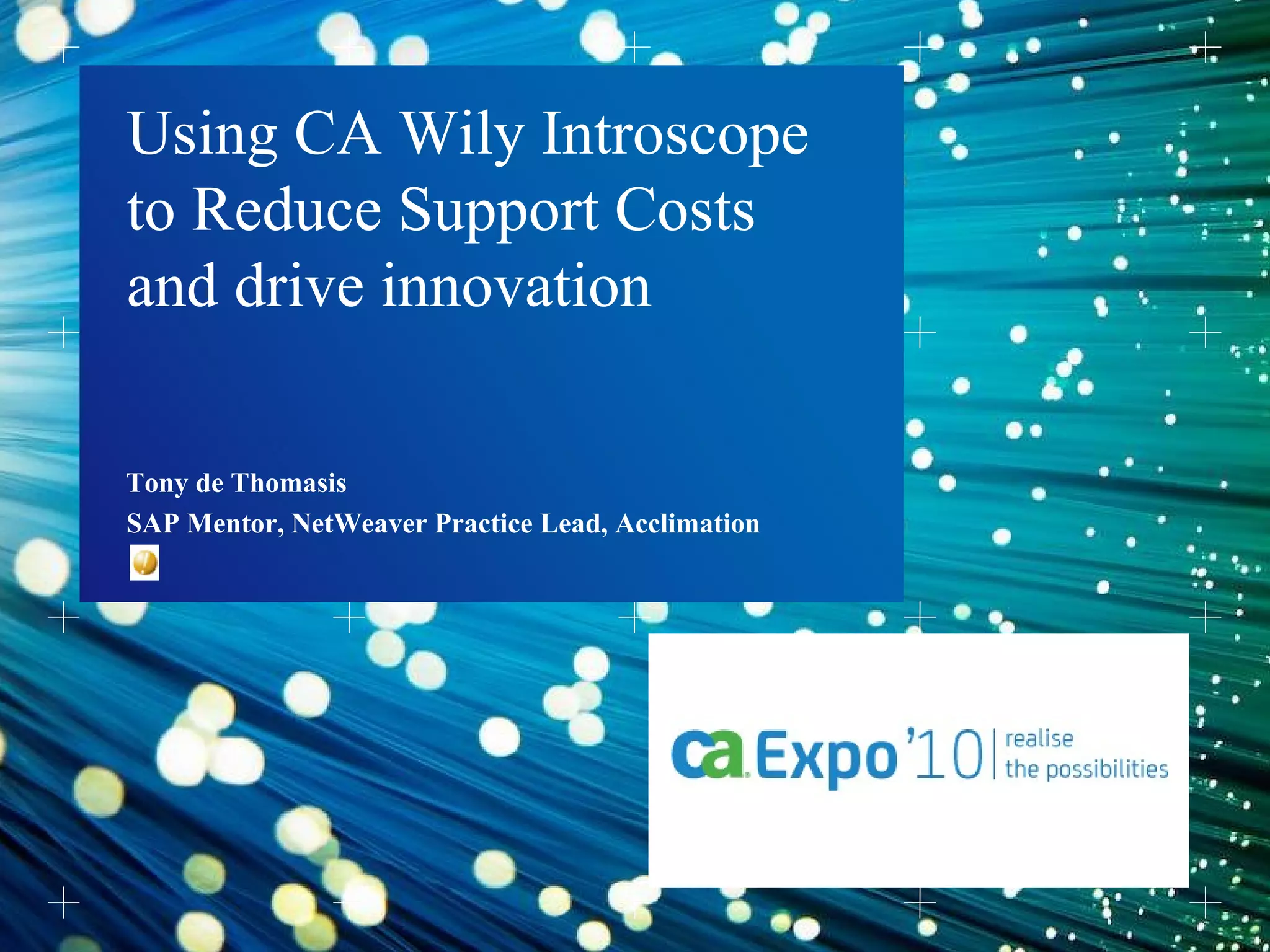 Wily Introscope at the CA Expo 2010 | PPT