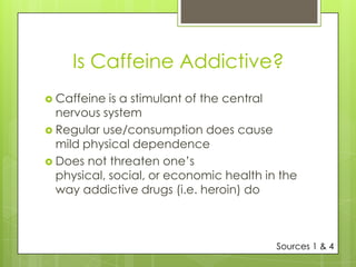 Caffeine addiction | PPTX