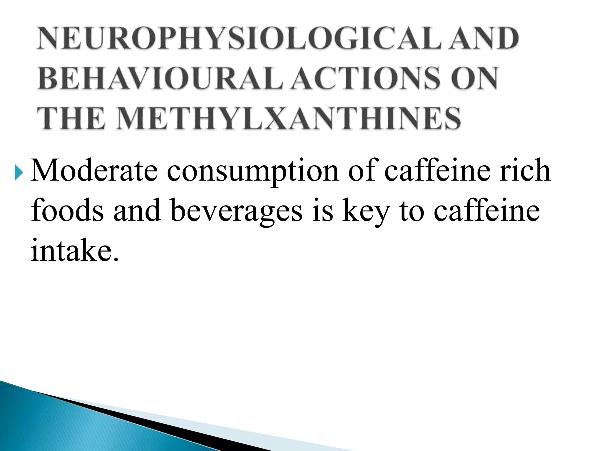 CAFFEINE, THE METHYLXANTHINES AND BEHAVIOUR.pptx