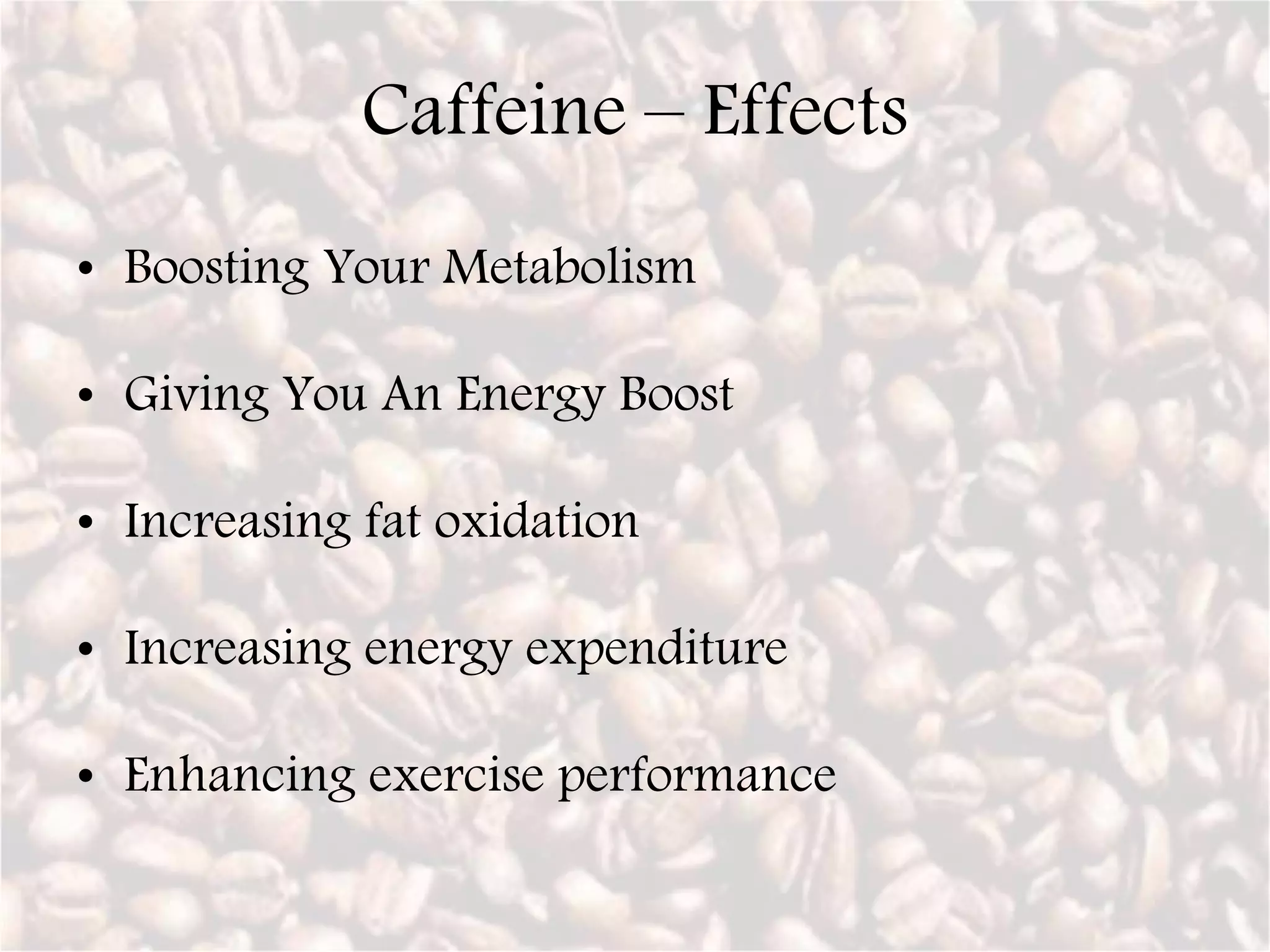 Caffeine - Effect On Weight Loss And Exercise | PPTX