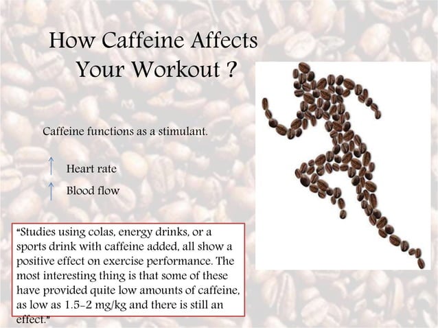 Caffeine - Effect On Weight Loss And Exercise | PPTX | Heart and ...