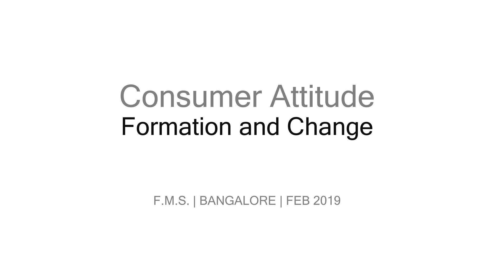 Consumer Attitude Formation and Change | PPT