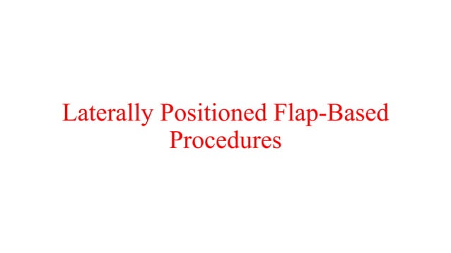 Laterally Positioned Flap VS Coronally Advanced Flap | PPTX | Dental ...