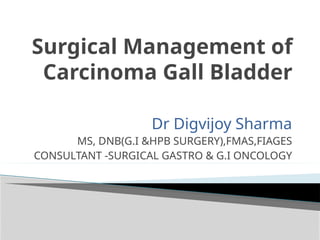 Ca GB.pptx- MANAGEMENT OF CANCER GALL BLADDER | PPTX