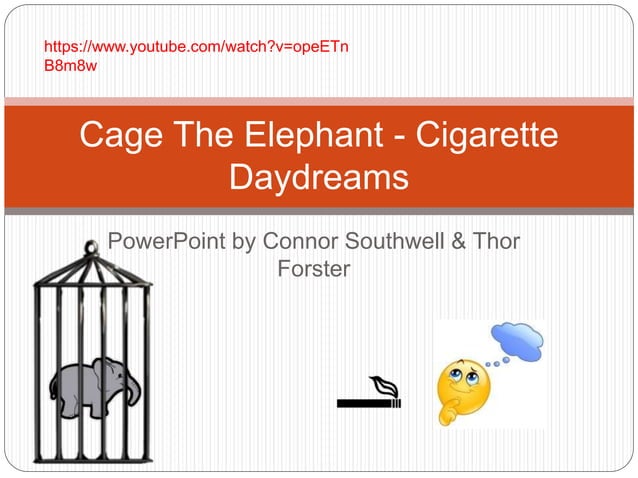 Cage the elephant cigarette daydreams | PPT
