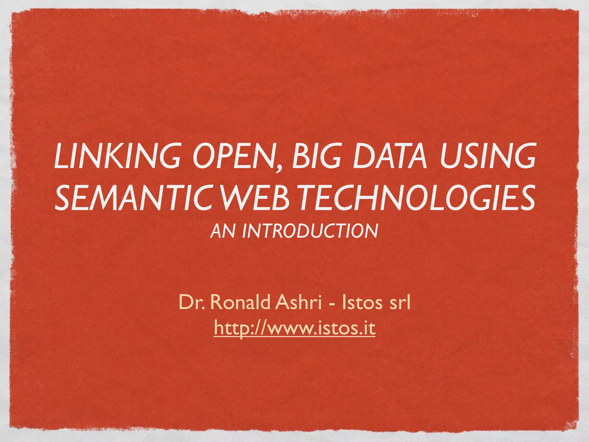 Linking Open, Big Data Using Semantic Web Technologies - An Introduction | KEY | Databases ...