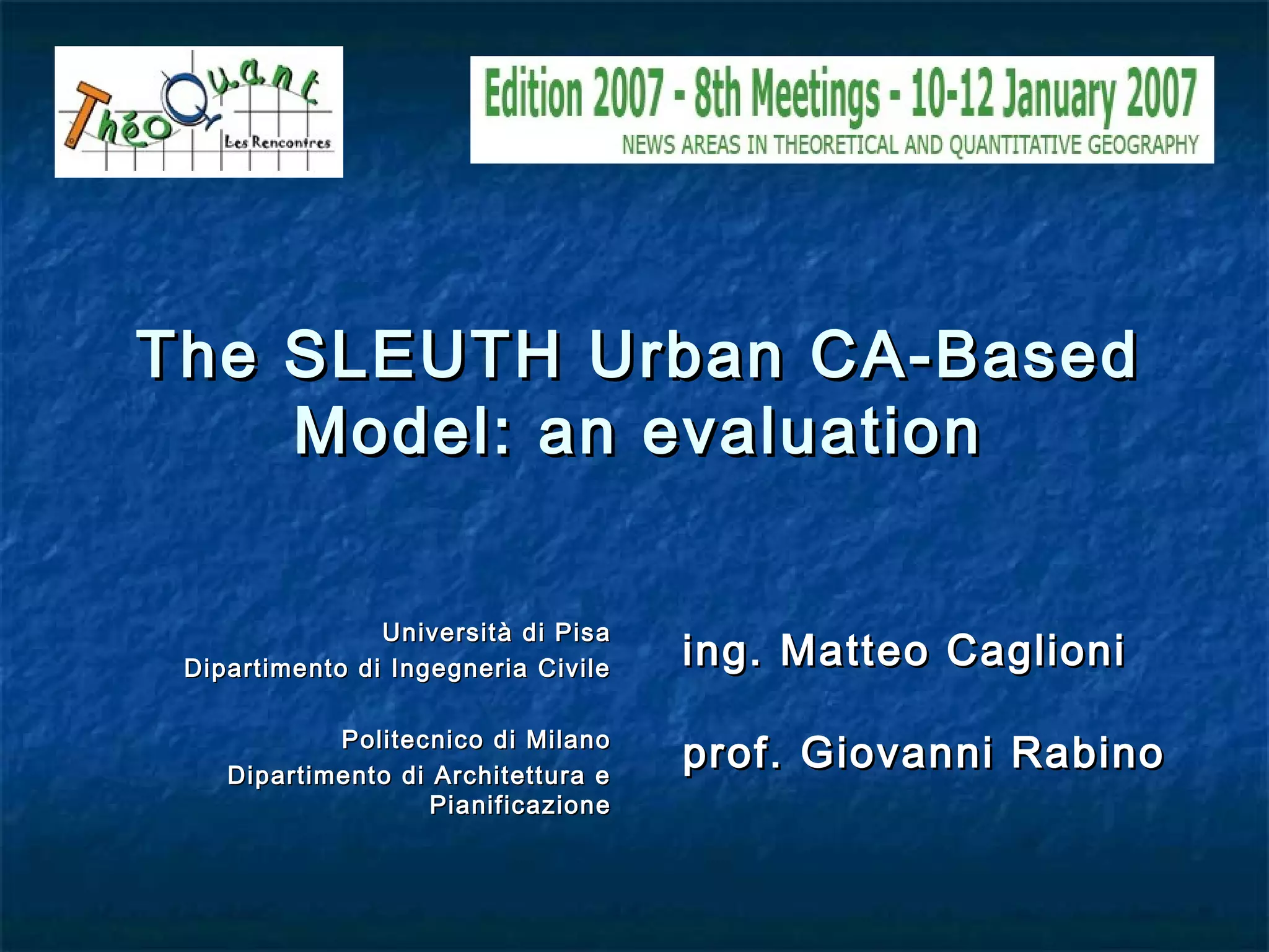 The SLEUTH Urban CA-Based Model: an evaluation - ThéoQuant2007 | PPT
