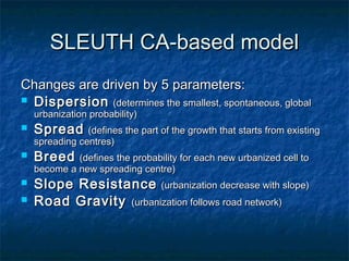 The SLEUTH Urban CA-Based Model: an evaluation - ThéoQuant2007 | PPT