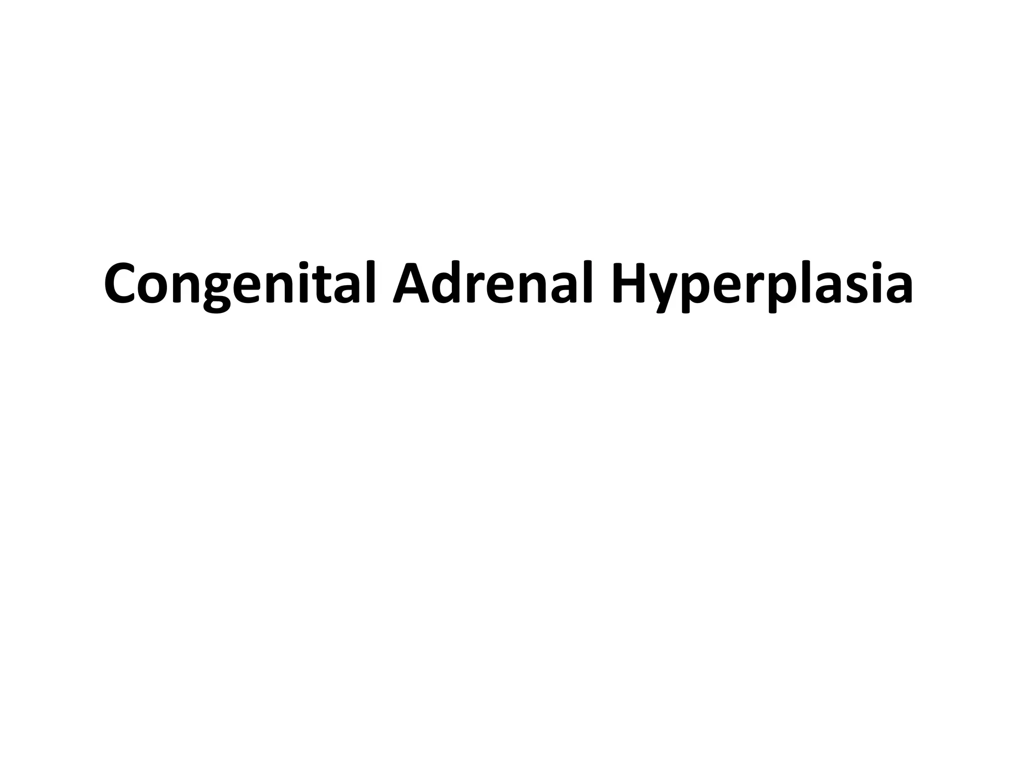 Congenital Adrenal Hyperplasia (CAH) | PPTX