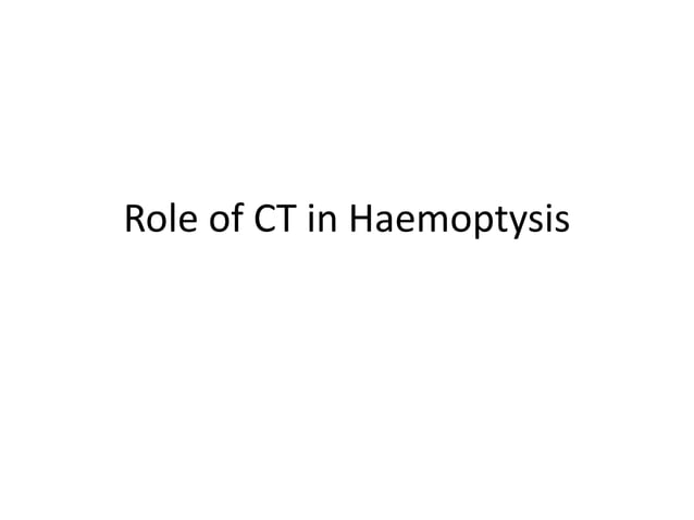 Imaging in haemoptysis | PPTX