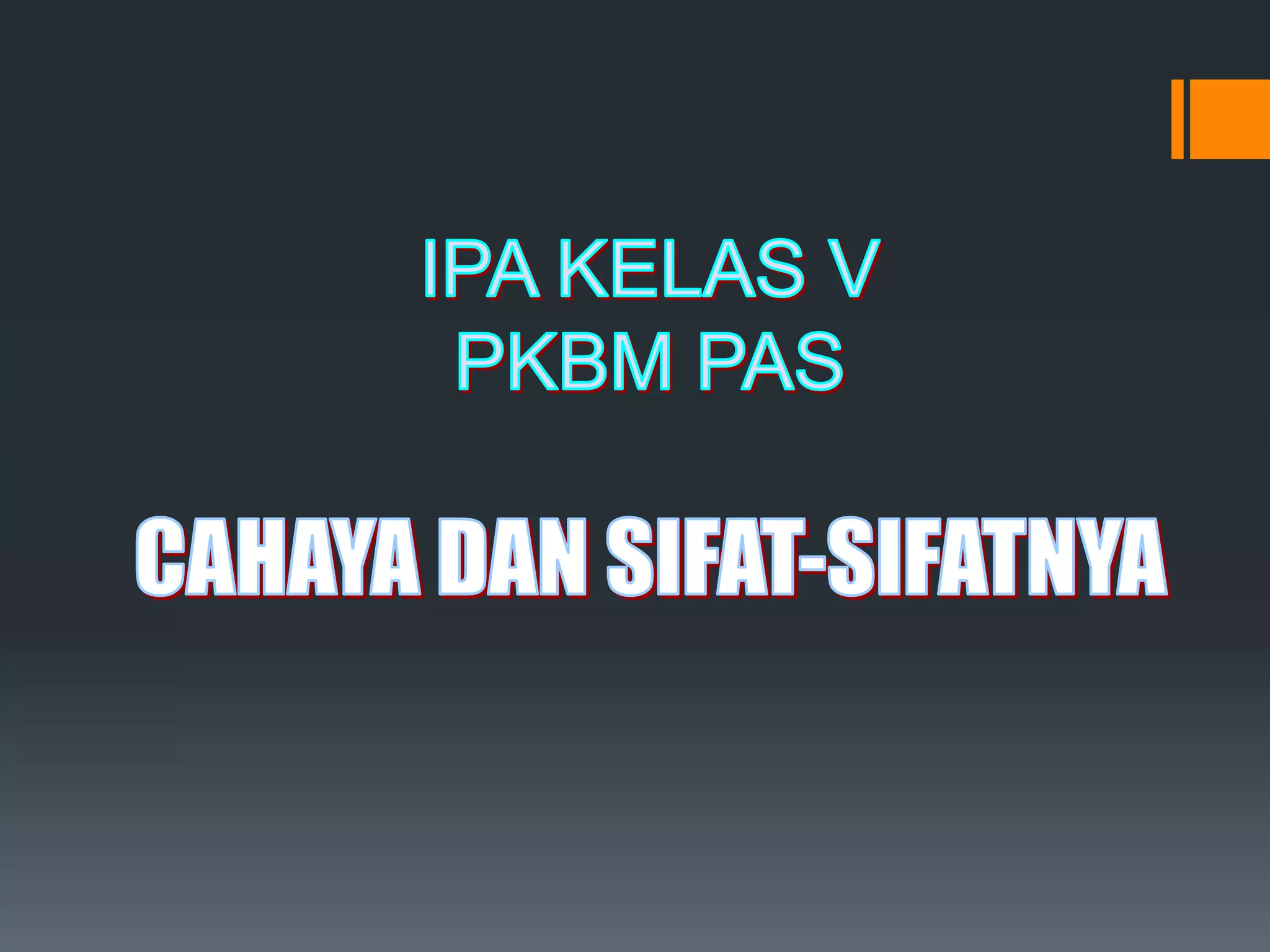 Cahaya dan sifat sifatnya.ppt