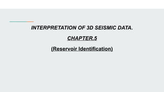 cahpter 5 3d seismic data interpretation.pptx