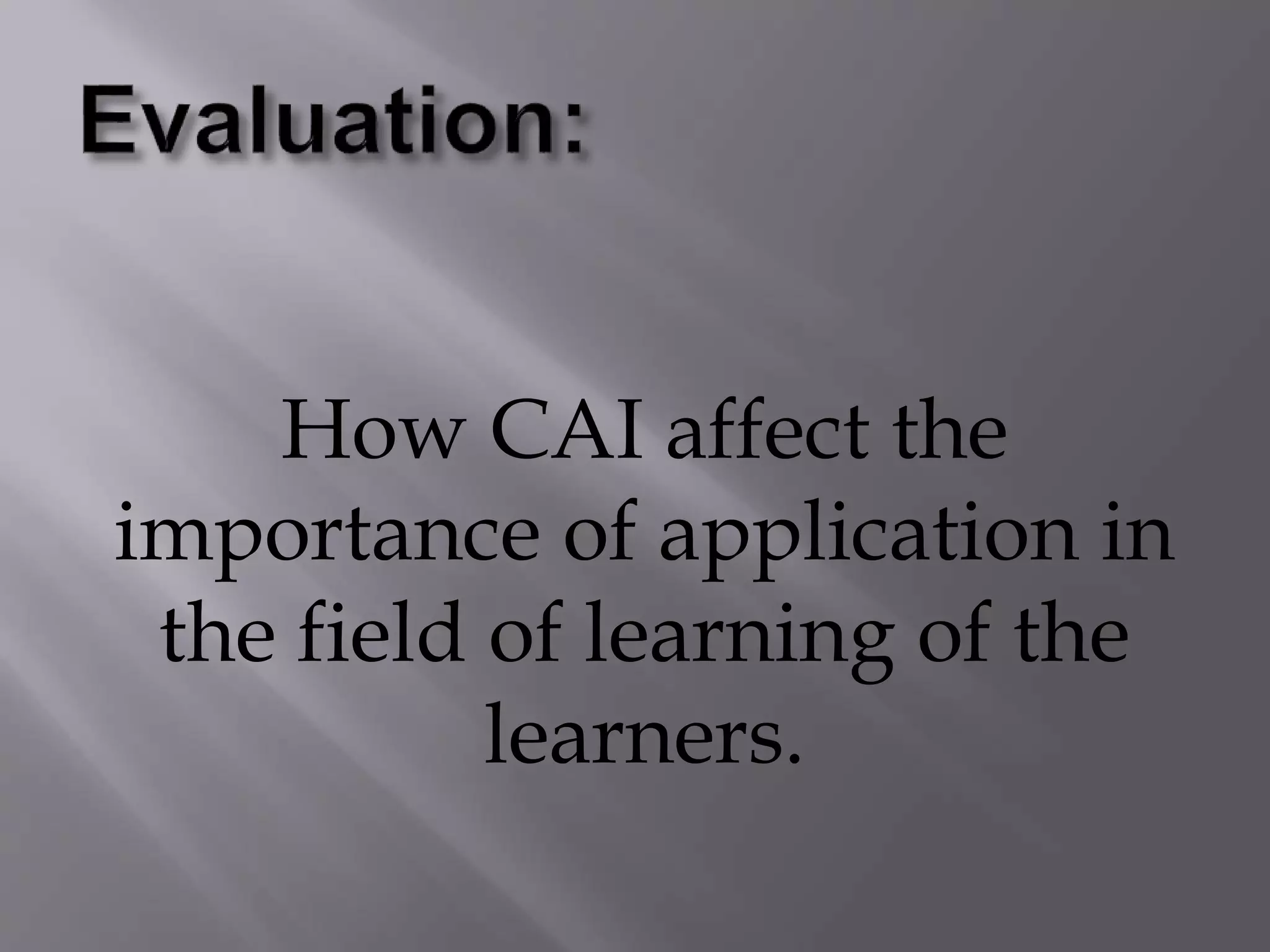 Computer Assisted Instruction | PPTX | Education