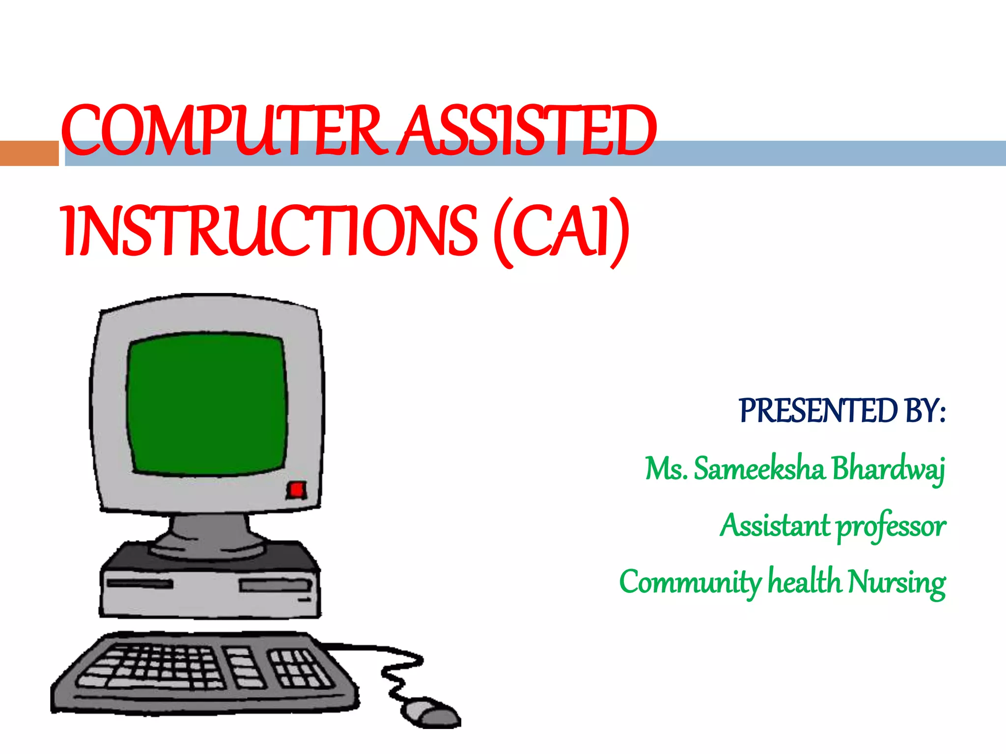 COMPUTER ASSISTED INSTRUCTIONS | PPTX