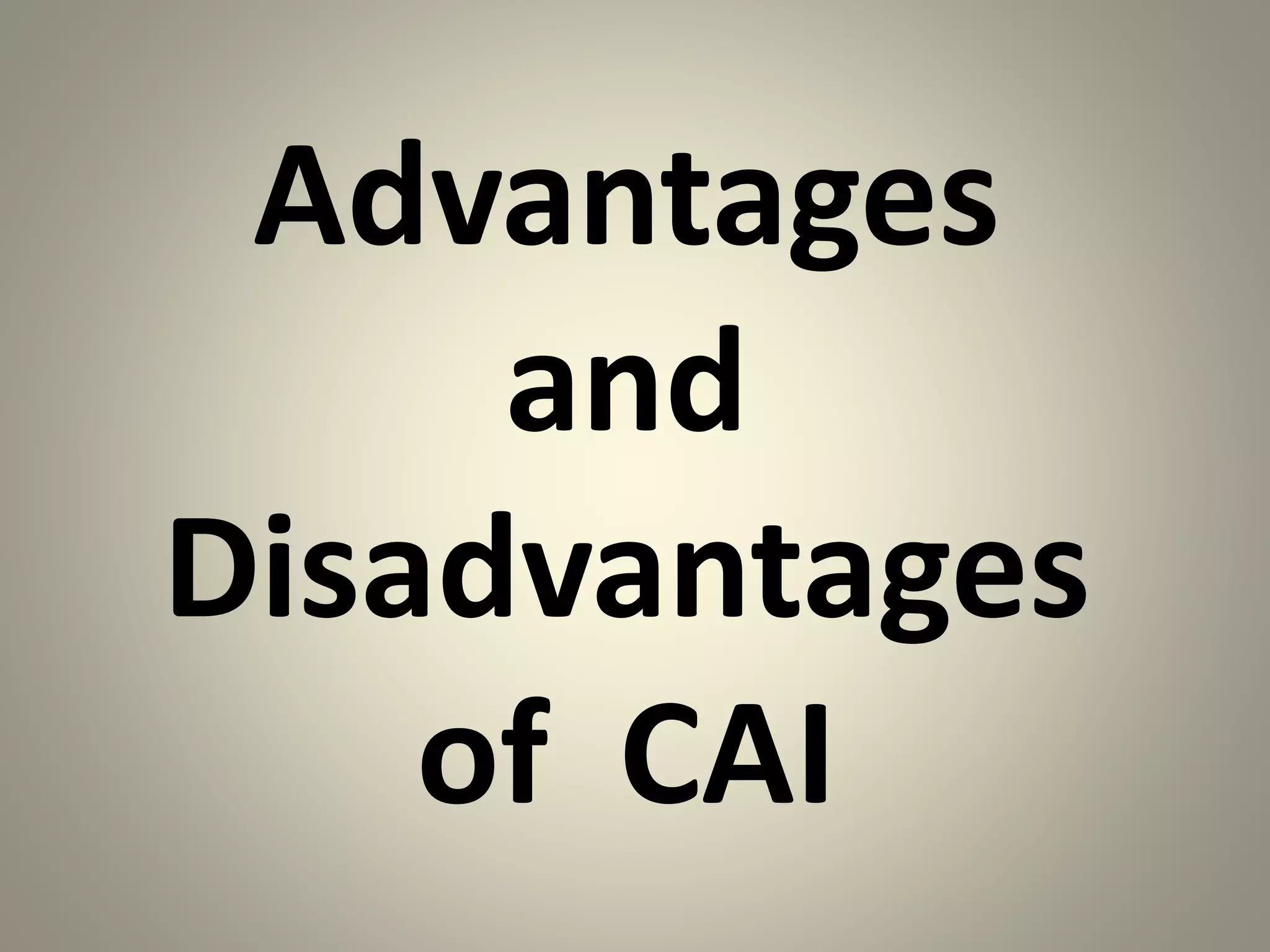 Cai advantages and disadvantages | PPT