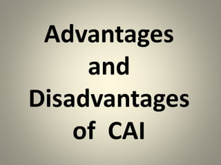Cai advantages and disadvantages | PPT