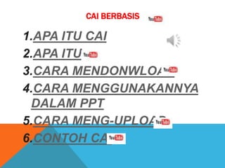 Cai berbasis you tube2 | PPT