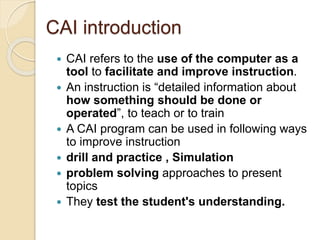 Computer assisted instructions B.Ed course cose 8620 | PPTX