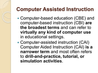 Computer assisted instructions B.Ed course cose 8620 | PPTX