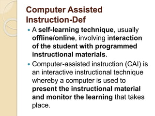 Computer assisted instructions B.Ed course cose 8620 | PPTX