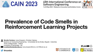 [CAIN'23] Prevalence of Code Smells in Reinforcement Learning Projects ...