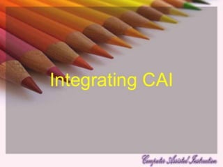CAI ppt | PPT