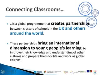 Connecting Classrooms: a window onto the world | PPT