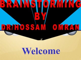 Cairo 5th Marketing Club (Brainstorming) Dr.Hossam Omran | PPT