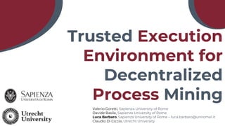 Trusted Execution Environment for Decentralized Process Mining | PPTX